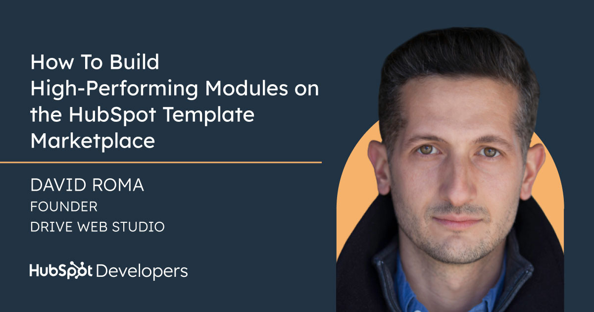 How To Build High-Performing Modules on the HubSpot Template Marketplace